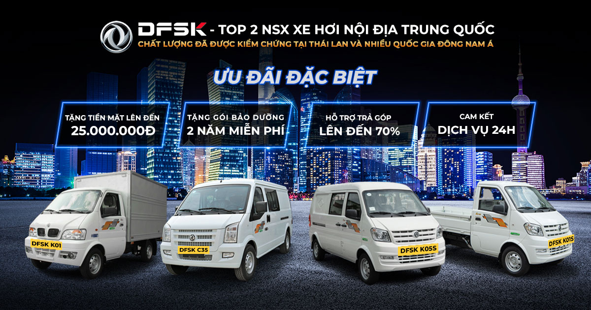 Ưu đãi đặc biệt dành cho dòng xe DFSK - TMT Motors