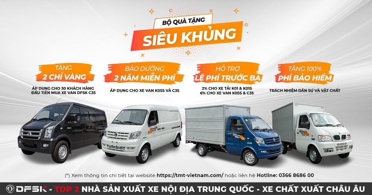 Khuyến mãi đặc biệt dành cho dòng xe DFSK - TMT Motors