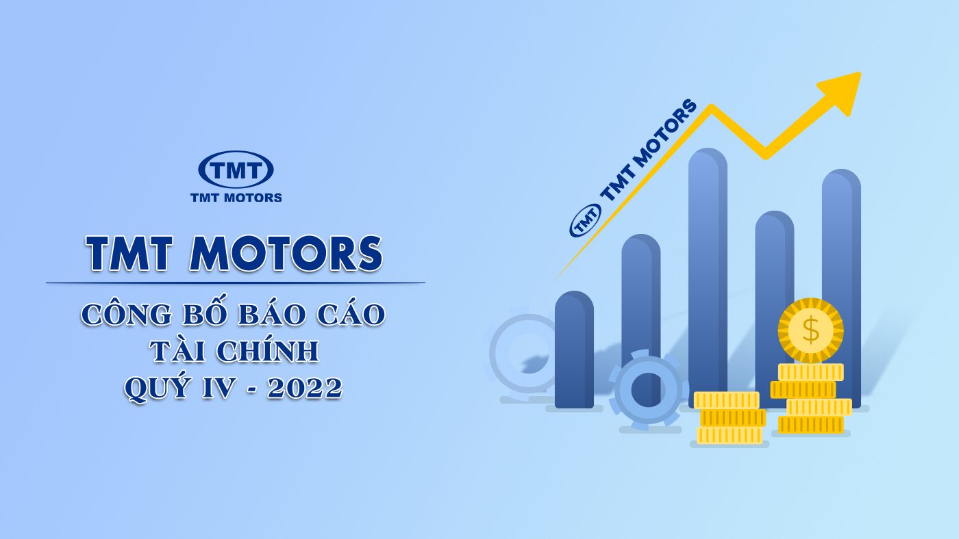 TMT - CBTT Báo cáo tài chính riêng và hợp nhất Quý IV năm 2022 - TMT Motors